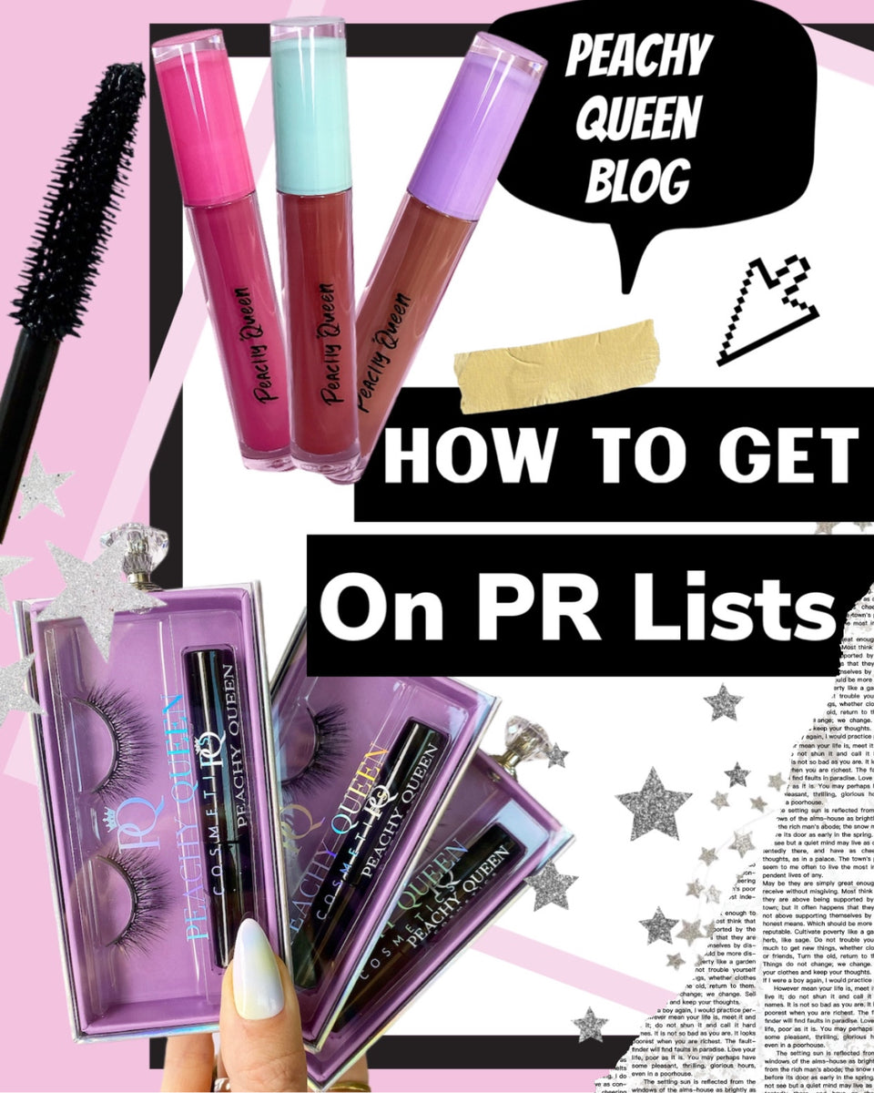 How to Get On Beauty & Makeup PR Lists – Peachy Queen Cosmetics
